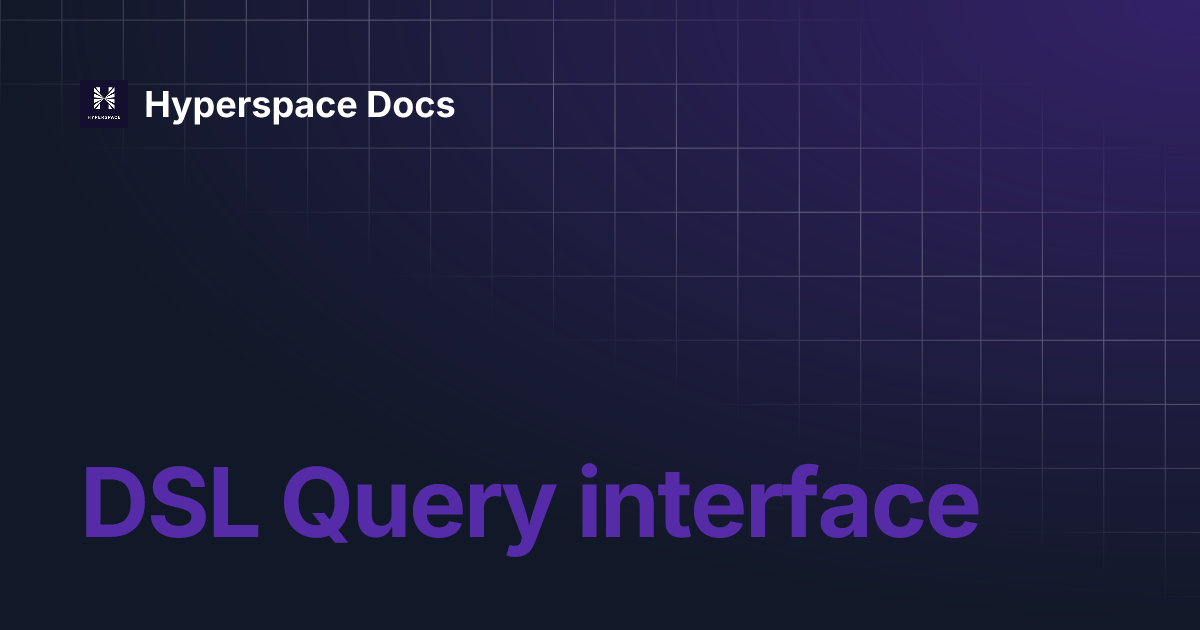 DSL Query interface | Hyperspace Docs