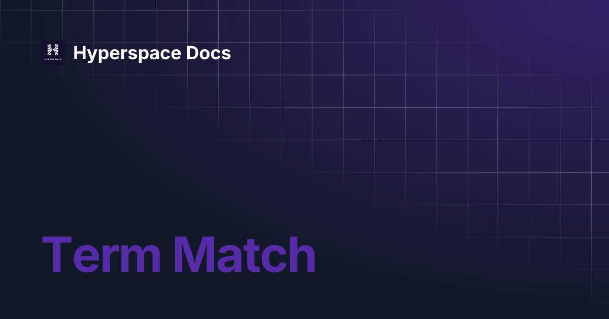 Term Match | Hyperspace Docs