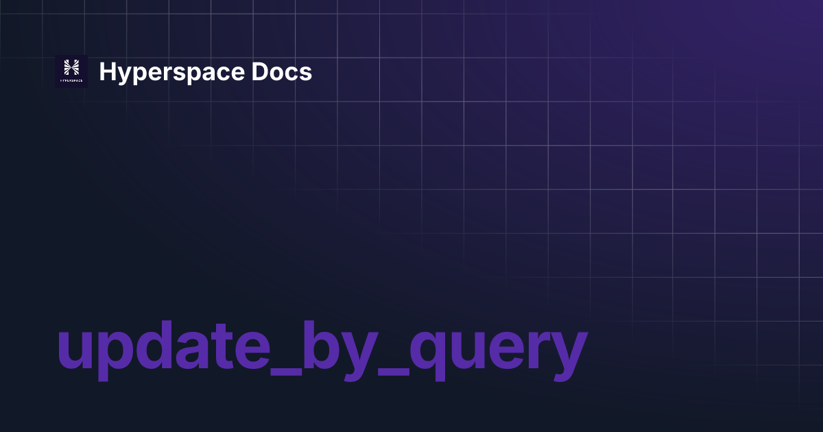 update_by_query | Hyperspace Docs