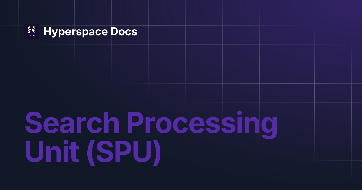 Search Processing Unit (SPU) | Hyperspace Docs