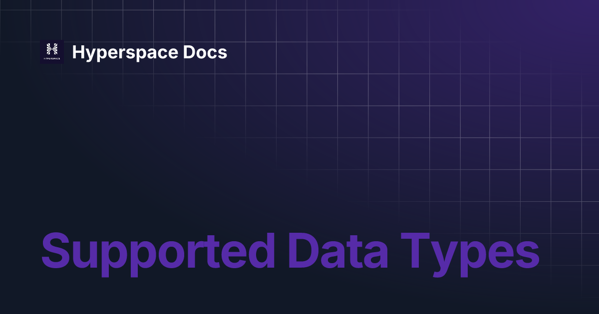 Supported Data Types | Hyperspace Docs