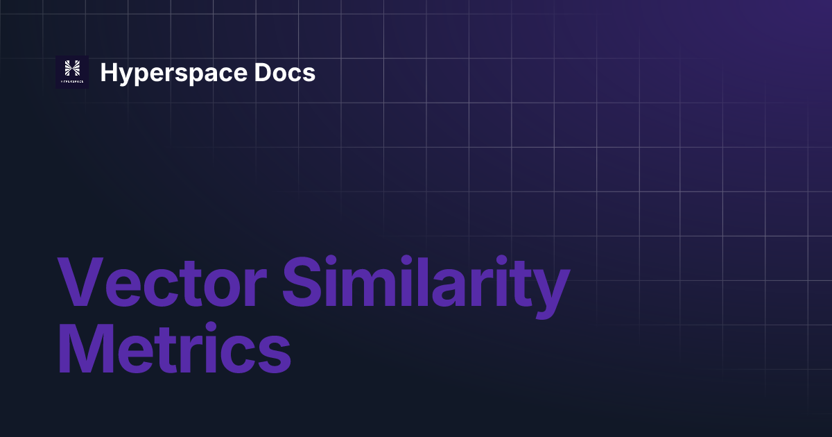 Vector Similarity Metrics | Hyperspace Docs